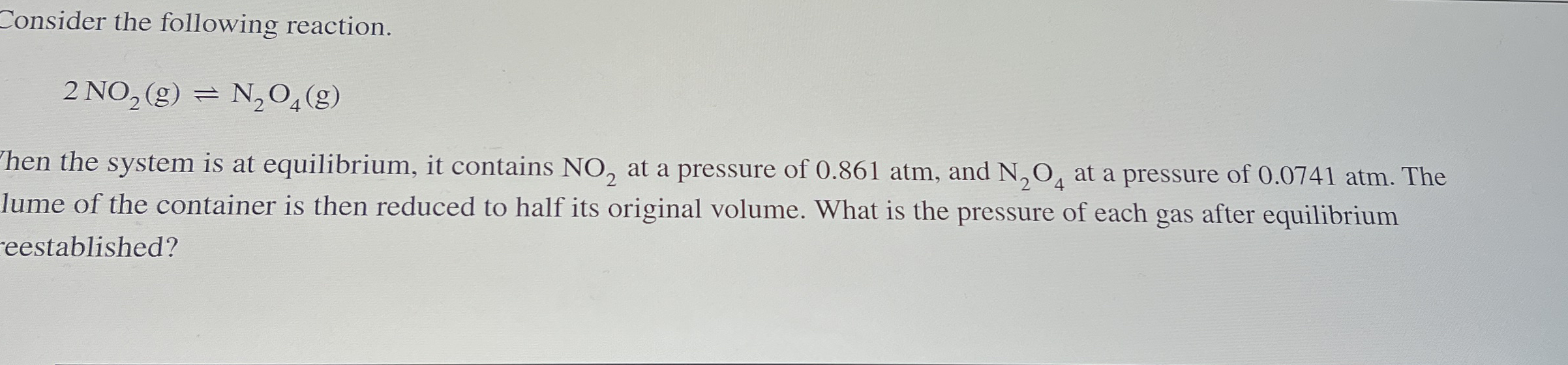 Solved Consider the following reaction.2NO2(g)⇌N2O4(g)Then | Chegg.com