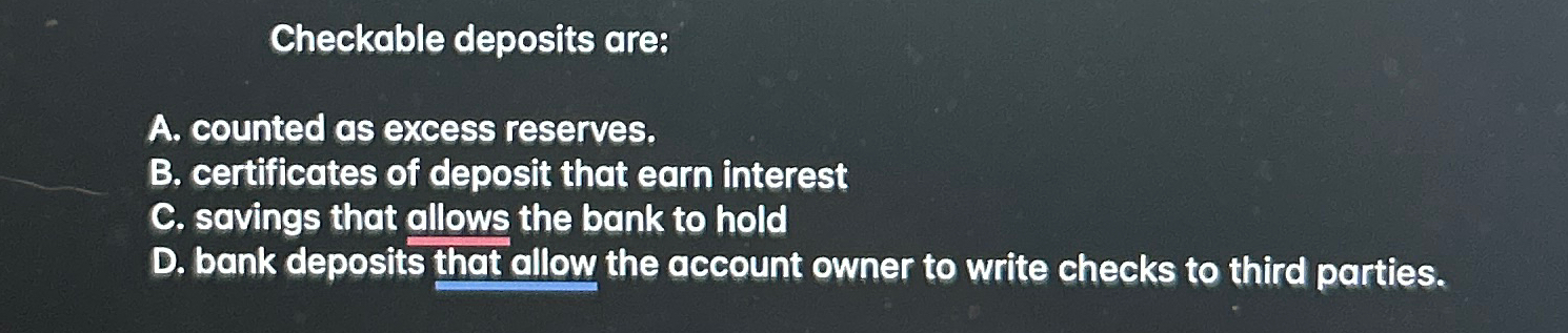 Solved Checkable deposits are:A. ﻿counted as excess | Chegg.com