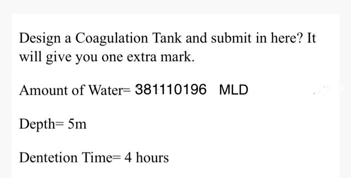 Solved Design a Coagulation Tank and submit in here? It will | Chegg.com