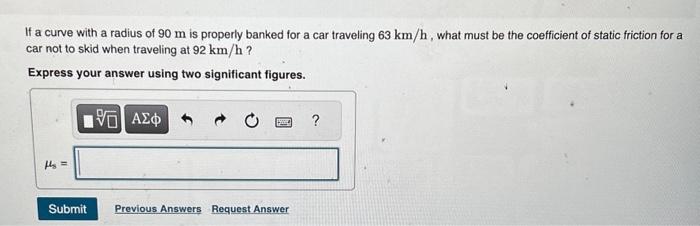 Solved If a curve with a radius of 90 m is properly banked | Chegg.com
