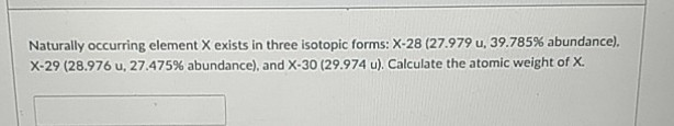 Solved Naturally occurring element X exists in three | Chegg.com