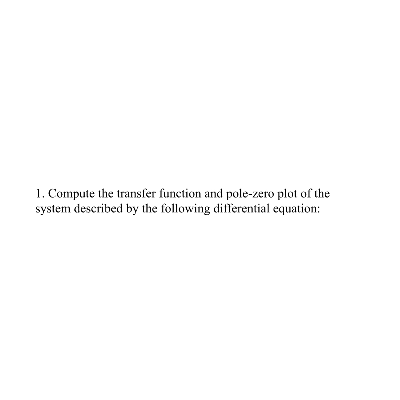 Compute The Transfer Function And Pole Zero Plot Of