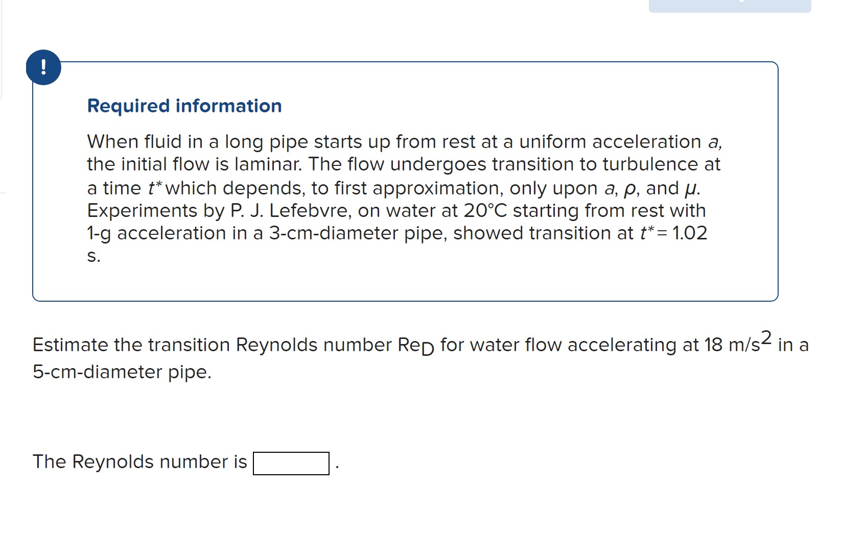 Solved !Required informationWhen fluid in a long pipe starts | Chegg.com