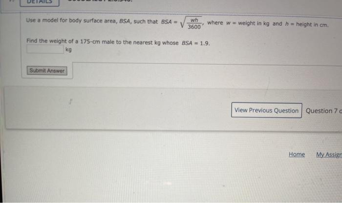 Solved Use a model for body surface area, BSA, such that BSA | Chegg.com