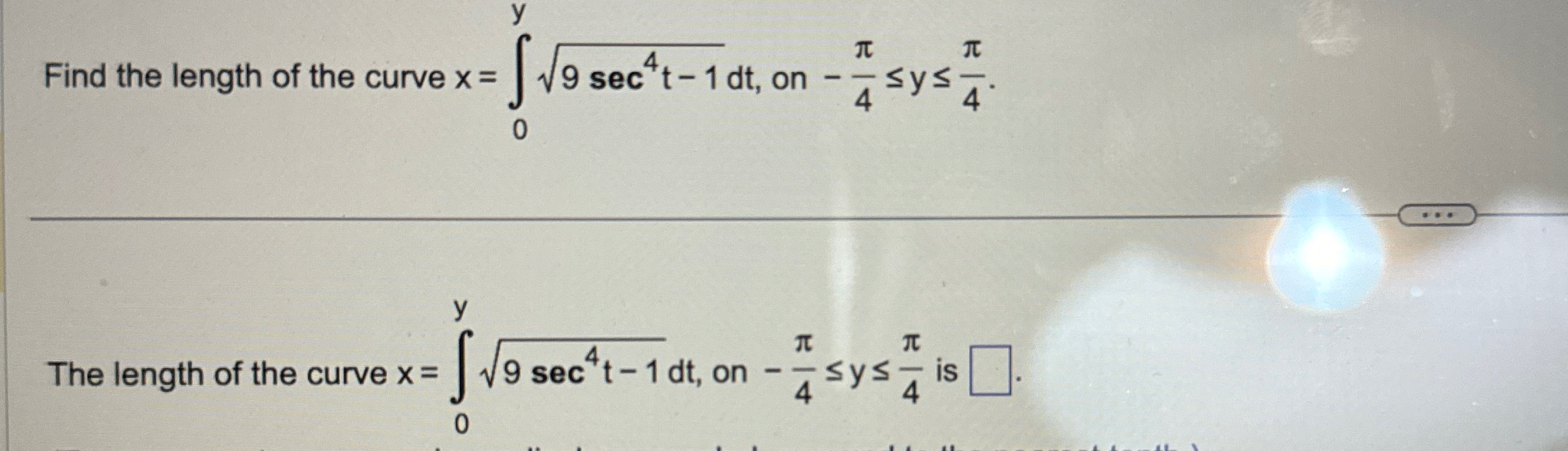 Solved Find the length of the curve x=∫0y9sec4t-12dt, ﻿on | Chegg.com