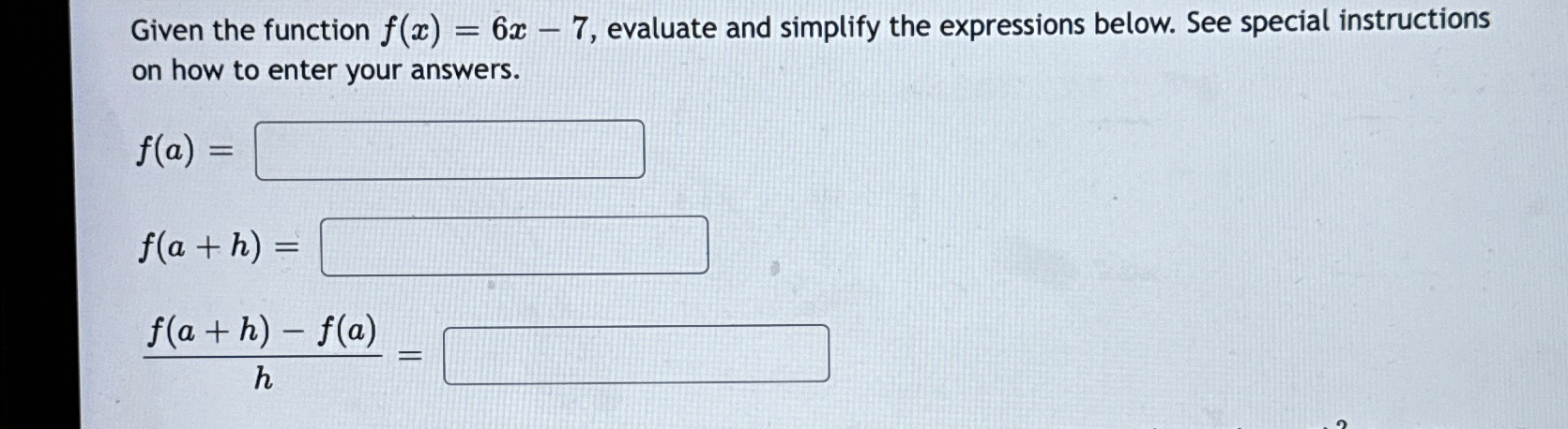 Solved Given the function f(x)=6x-7, ﻿evaluate and simplify | Chegg.com