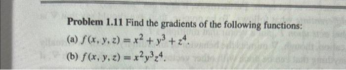 Solved Problem 1.11 Find the gradients of the following | Chegg.com
