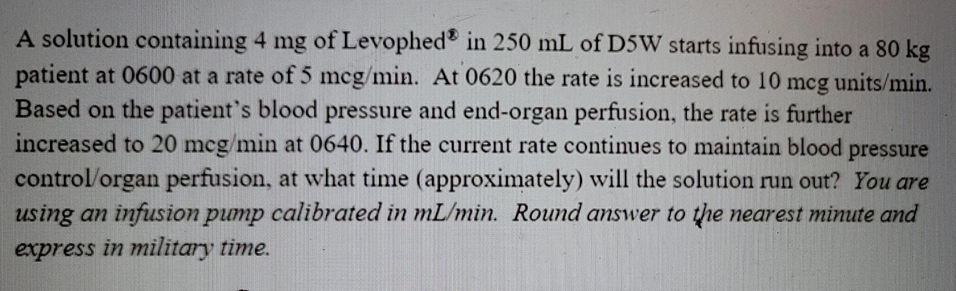 Solved A solution containing 4 mg of Levophed in 250 mL of | Chegg.com