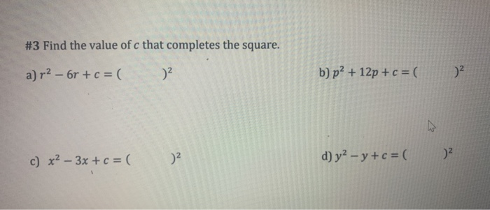 Solved #3 Find the value of c that completes the square. a) | Chegg.com