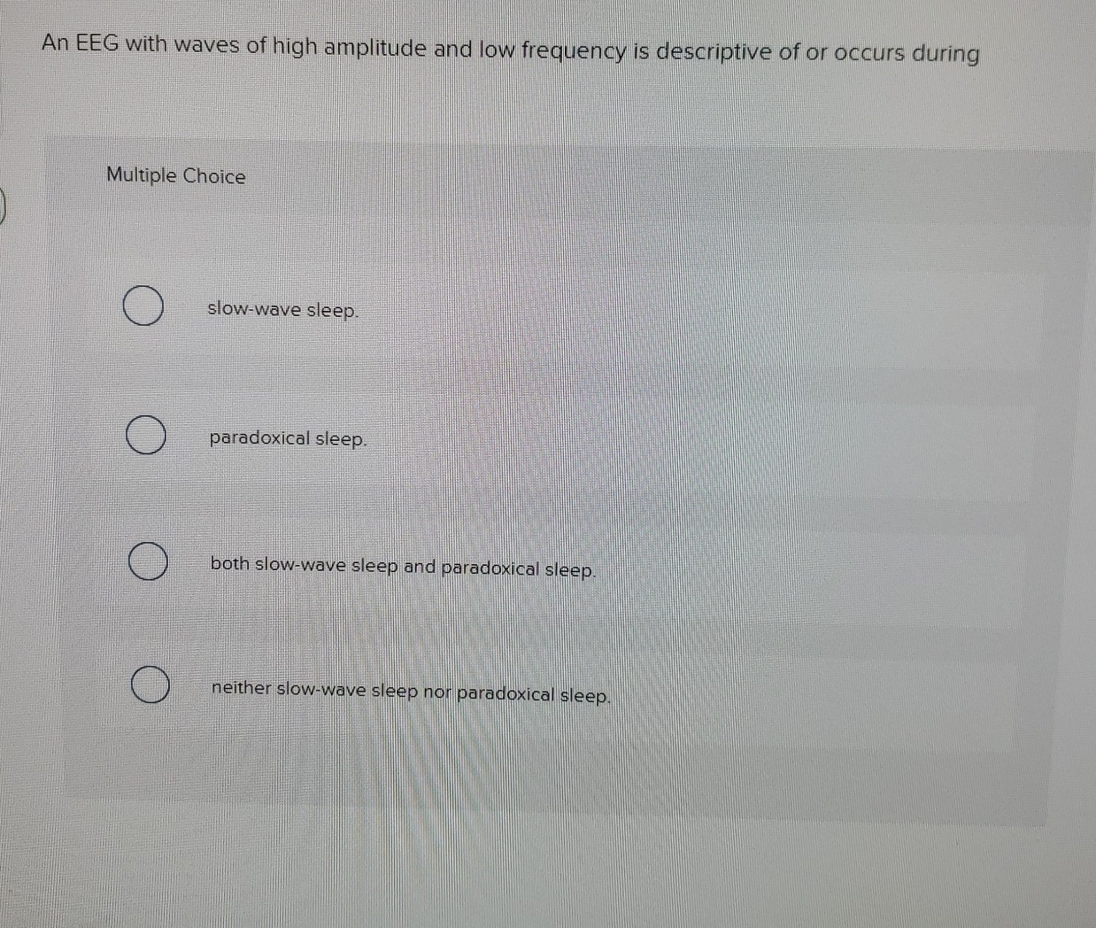 Solved An EEG with waves of high amplitude and low frequency | Chegg.com