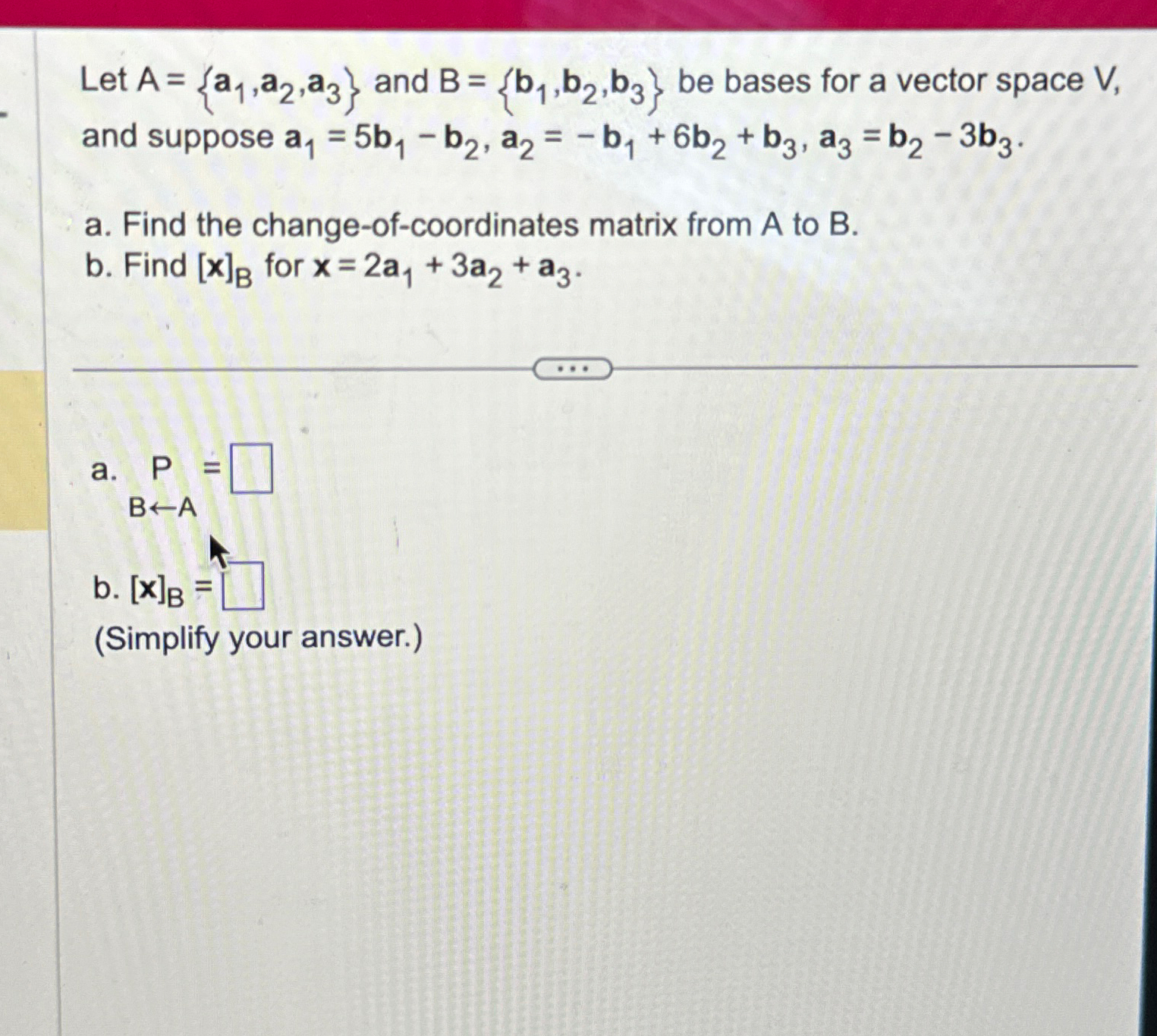 Solved Let A={a1,a2,a3} ﻿and B={b1,b2,b3} ﻿be bases for a | Chegg.com