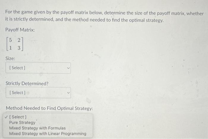 Solved For the game given by the payoff matrix below, | Chegg.com