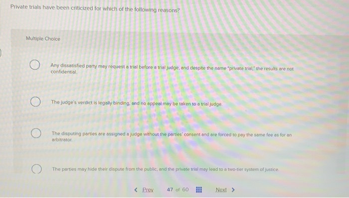 Solved Private trials have been criticized for which of the | Chegg.com