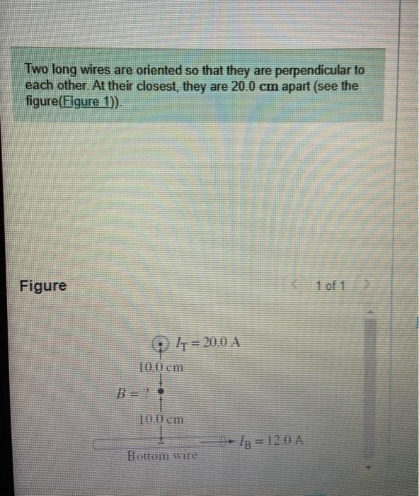 Solved Two long wires are oriented so that they are | Chegg.com