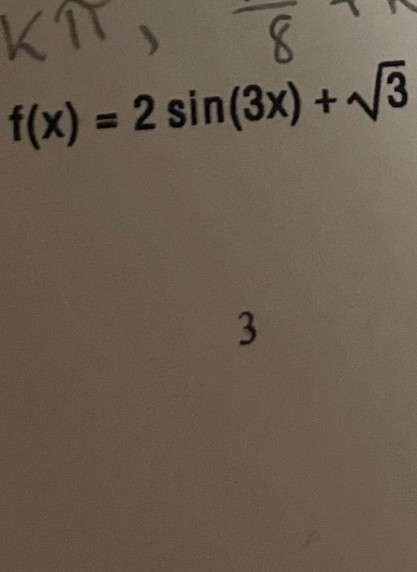 Solved solve for x f(x)=2sin(3x)+323 | Chegg.com