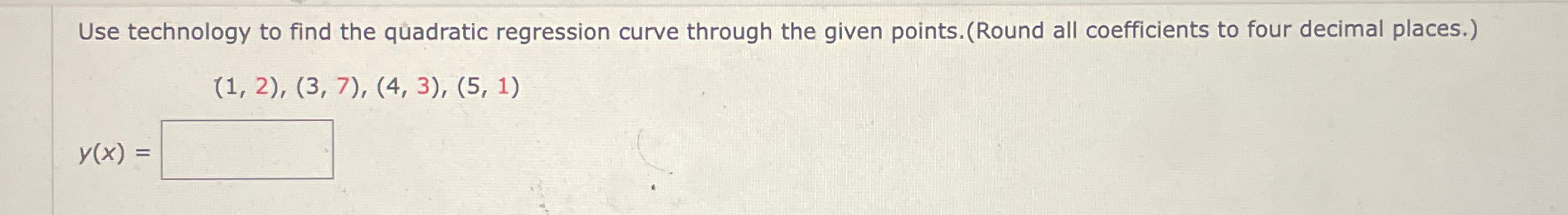 Solved Use technology to find the quadratic regression curve | Chegg.com