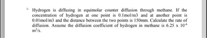 Solved Hydrogen is diffusing in equimolar counter diffusion | Chegg.com
