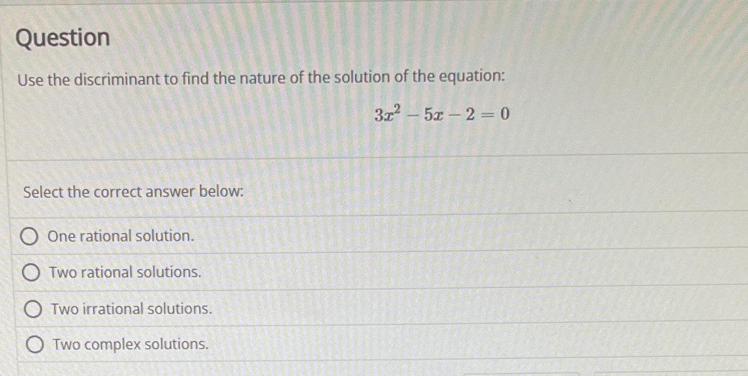 Solved QuestionUse the discriminant to find the nature of | Chegg.com