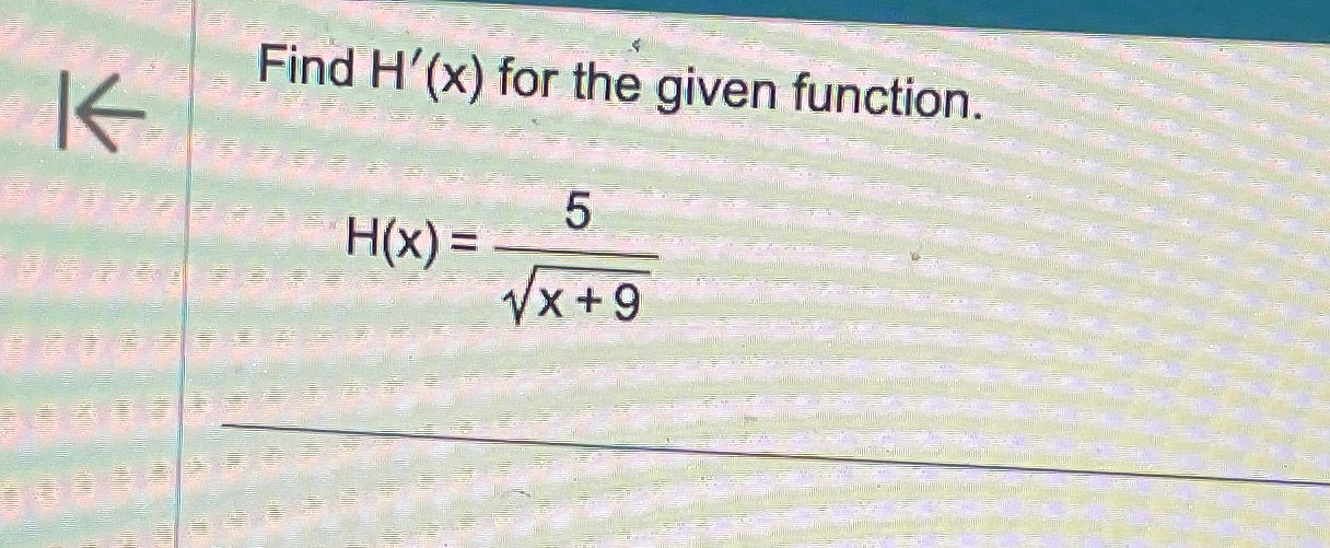 Solved Find H'(x) ﻿for the given function.H(x)=5x+92 | Chegg.com