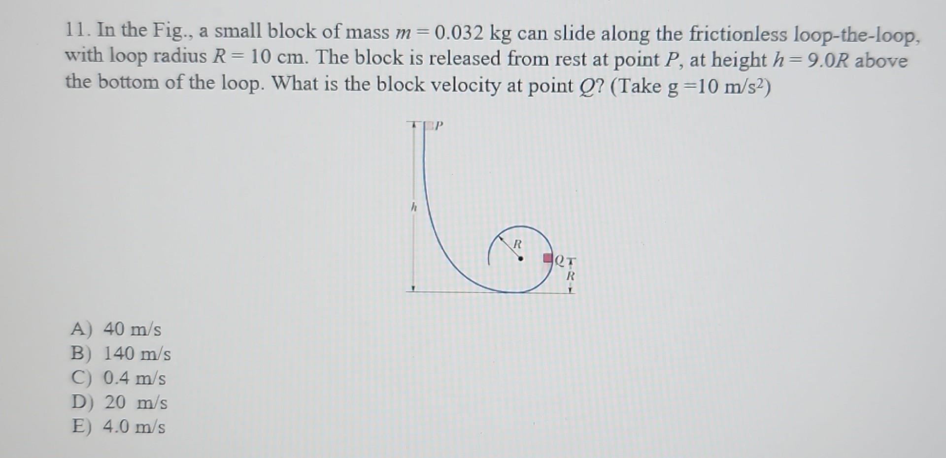 Solved 11. In the Fig., a small block of mass m=0.032 kg can | Chegg.com