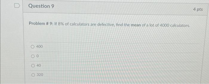Solved Question 9 Problem #9: If 8% of calculators are | Chegg.com