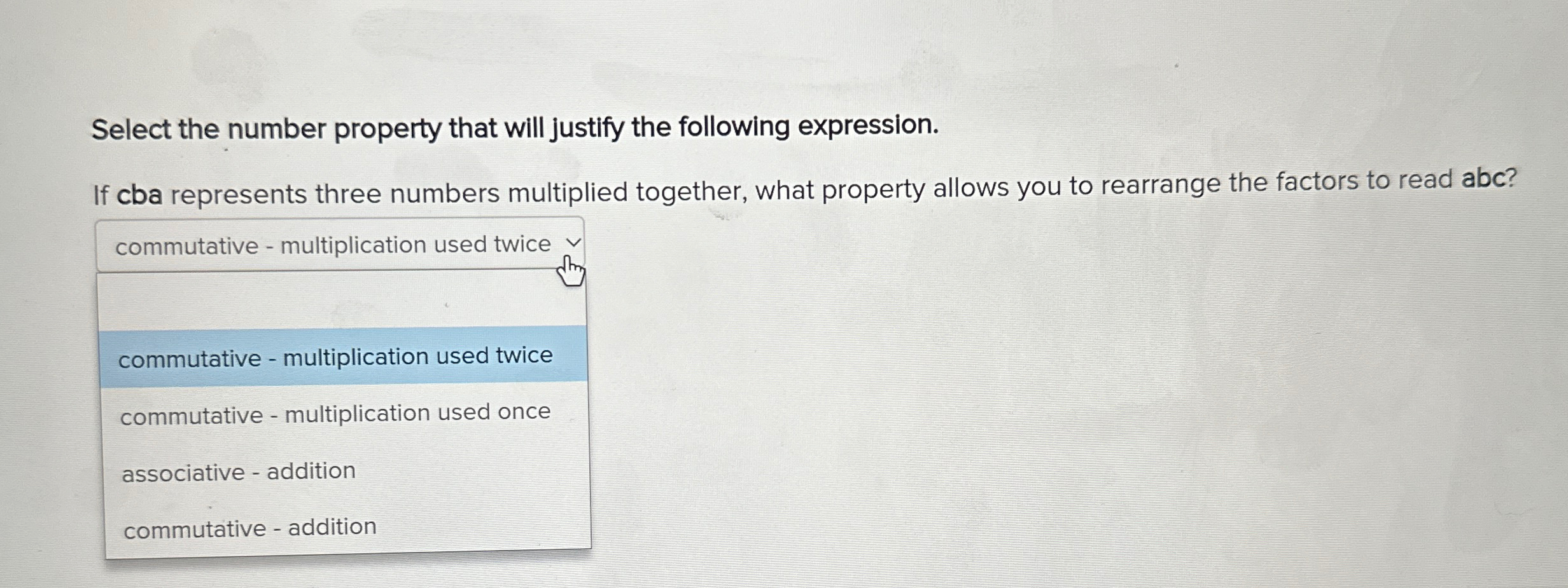 Solved Select the number property that will justify the | Chegg.com