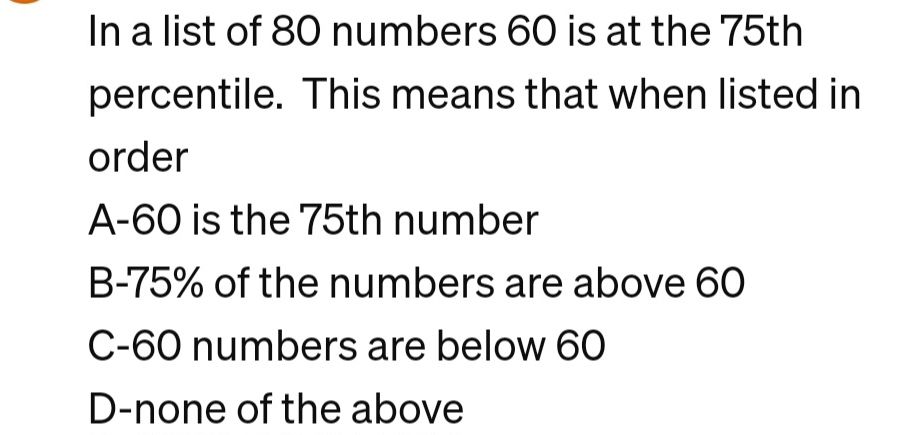 Solved In a list of 80 ﻿numbers 60 ﻿is at the 75th | Chegg.com