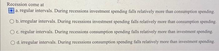 Solved Recession come at a. regular intervals. During | Chegg.com