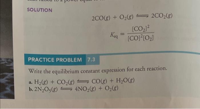 Solved 2CO(g)+O2(g)⇋2CO2(g)Keq=[CO]2[O2][CO2]2 7.3 Write the | Chegg.com