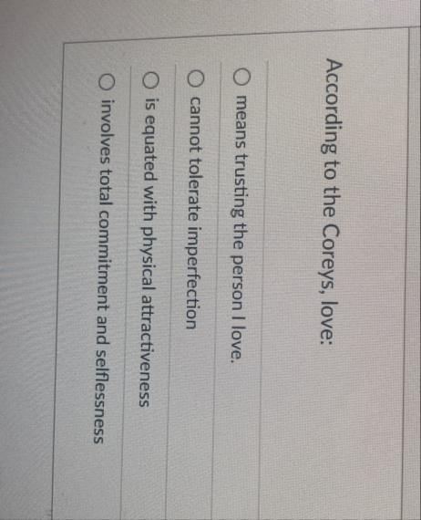 Solved According to the Coreys, love:means trusting the | Chegg.com