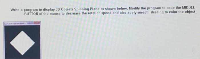Solved Write a program to display 30 Objects Spinning Plane | Chegg.com