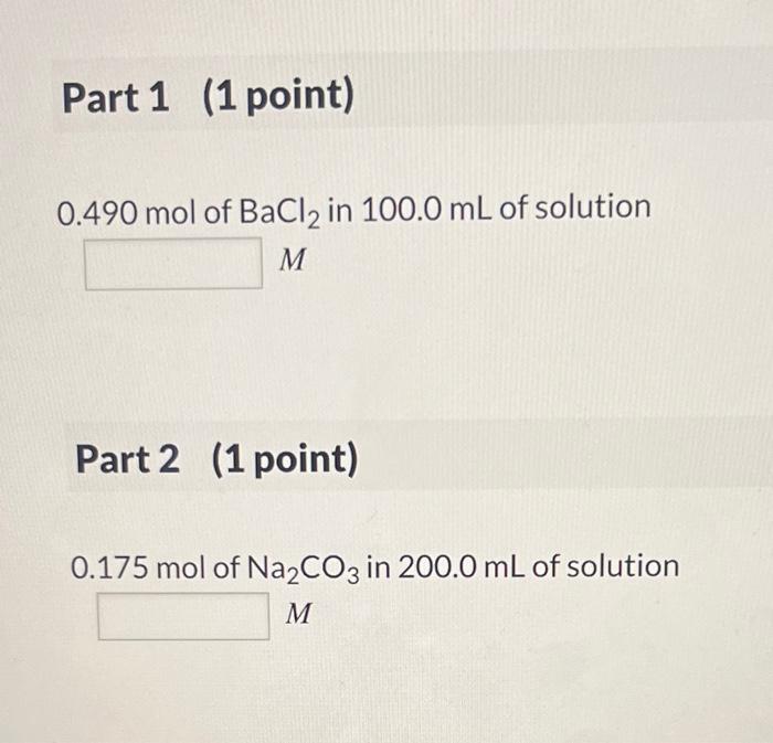 Solved 0.490 mol of BaCl2 in 100.0 mL of solution M Part 2 | Chegg.com