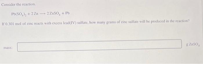 Solved Consider the reaction. Pb(SO4)2+2Zn 2ZnSO4+Pb If | Chegg.com
