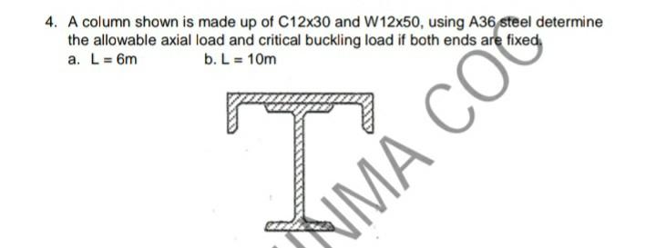 Solved 4. A column shown is made up of C12x30 and W12x50, | Chegg.com