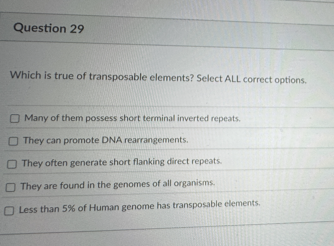 Solved Question 29Which is true of transposable elements? | Chegg.com