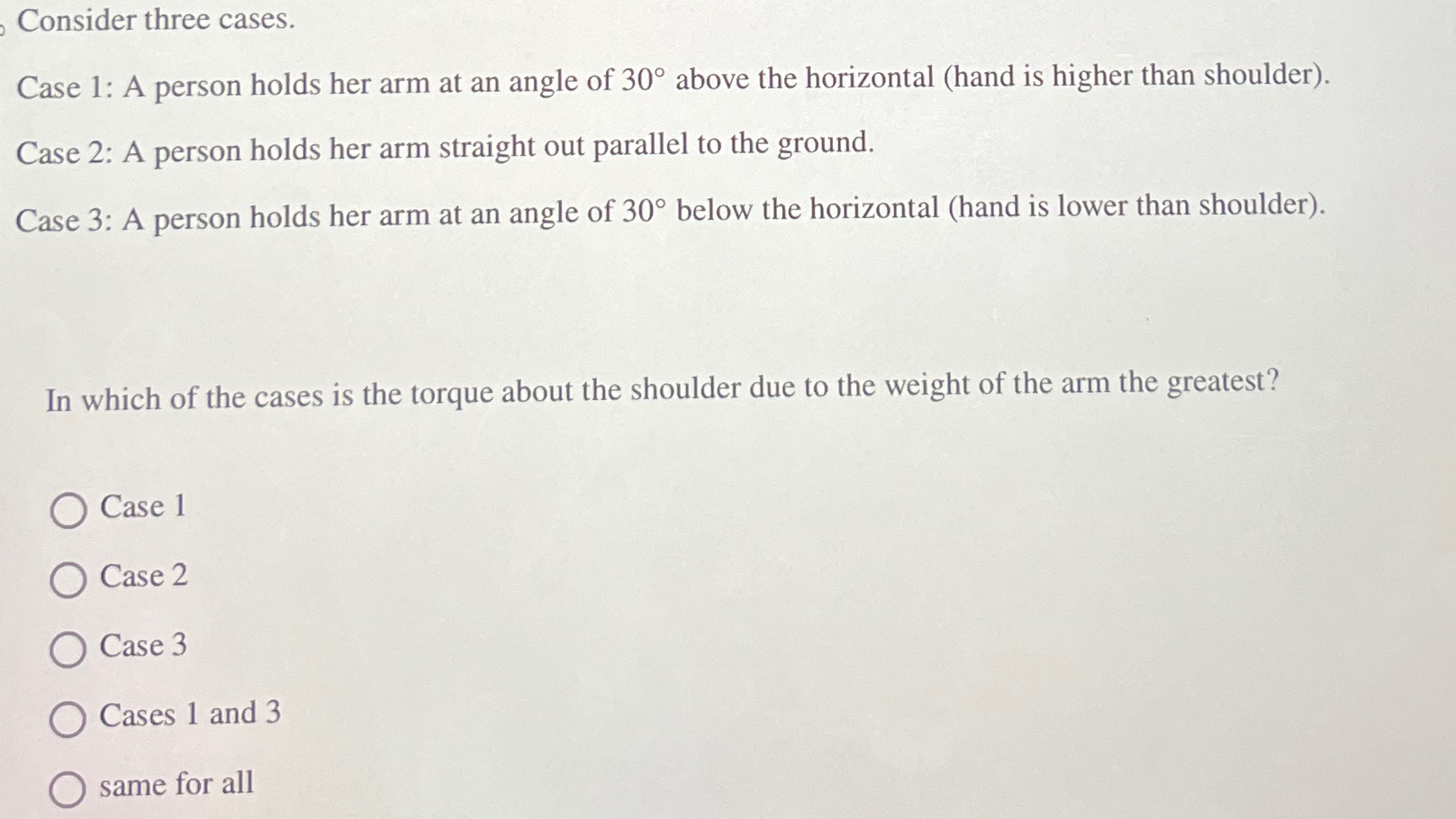 Solved Consider three cases.Case 1: A person holds her arm | Chegg.com