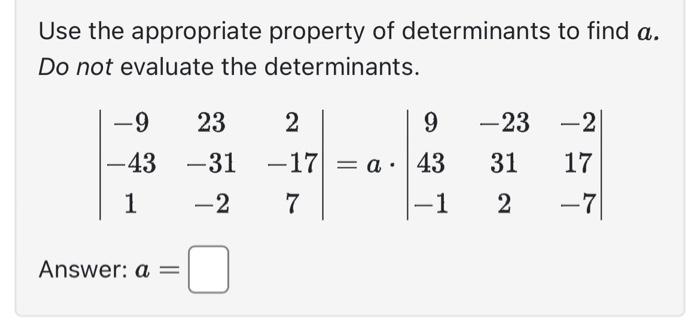 Solved Use the appropriate property of determinants to find | Chegg.com