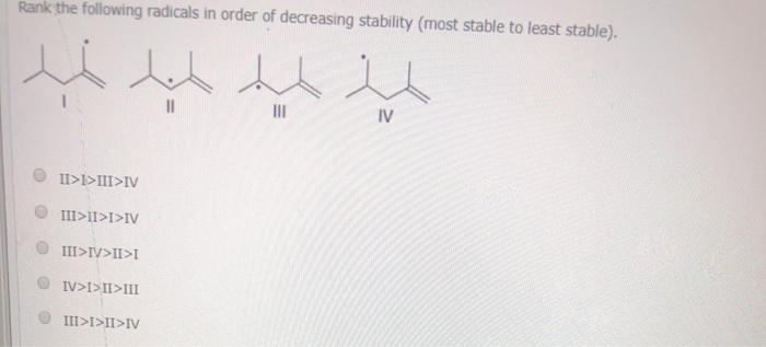 Solved Rank The Following Radicals In Order Of Decreasing