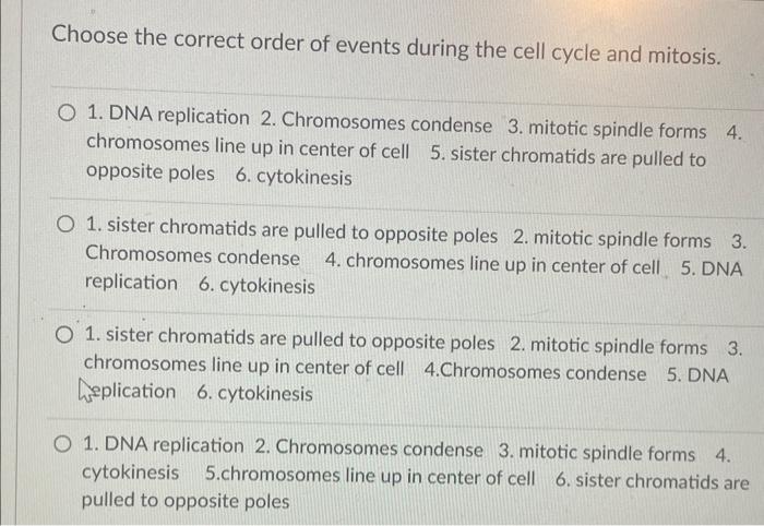 Choose the correct order of events during the cell | Chegg.com