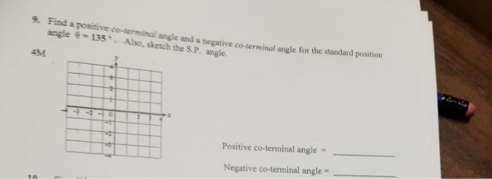 Solved 9. Find a positive co-terminal angle and a negative | Chegg.com