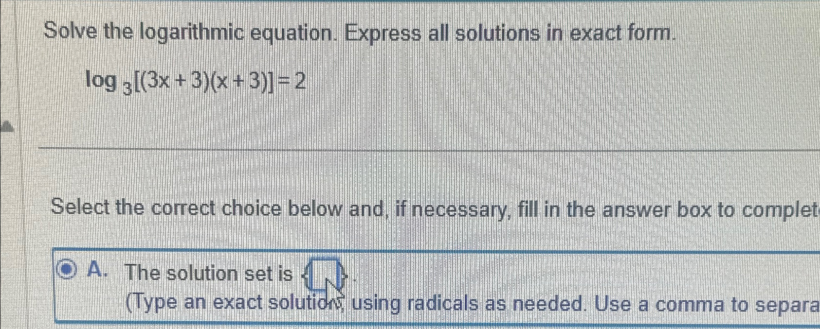 Solved Solve the logarithmic equation. Express all solutions | Chegg.com