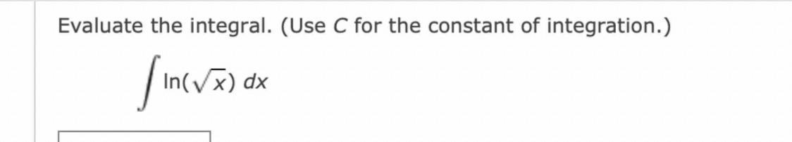 Solved Evaluate the integral. (Use C ﻿for the constant of | Chegg.com