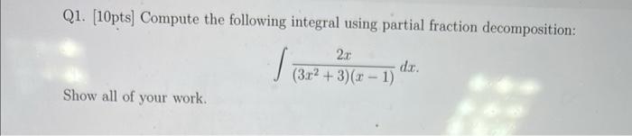 Solved Q1. [10pts] Compute the following integral using | Chegg.com