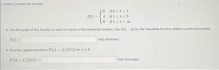 Solved (1 point) Consider the function f(t)=⎩⎨⎧040 if 0≤t