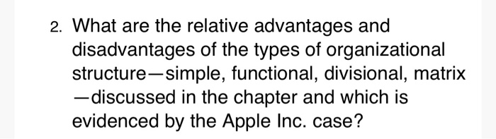 Solved 2. What are the relative advantages and disadvantages | Chegg.com