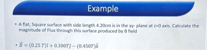 Solved - A flat, Square surface with side length 4.20 cm is | Chegg.com
