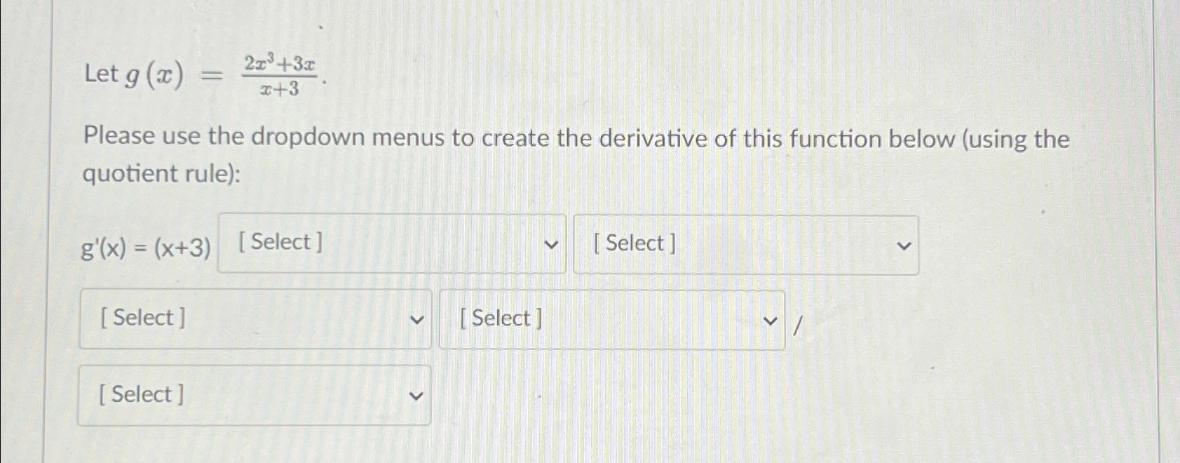Solved Let g(x)=2x3+3xx+3.Please use the dropdown menus to | Chegg.com