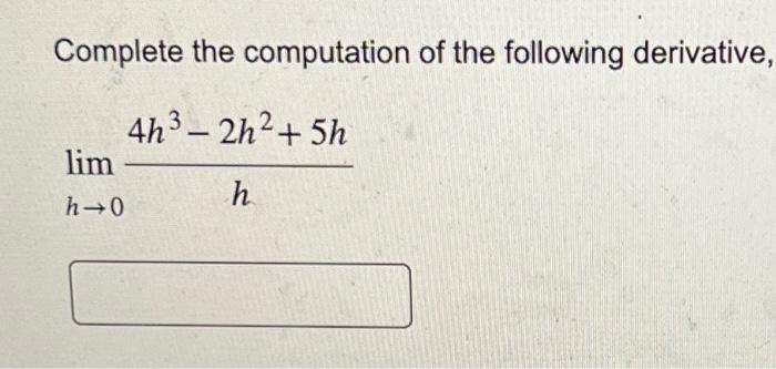 Solved Complete the computation of the following derivative, | Chegg.com