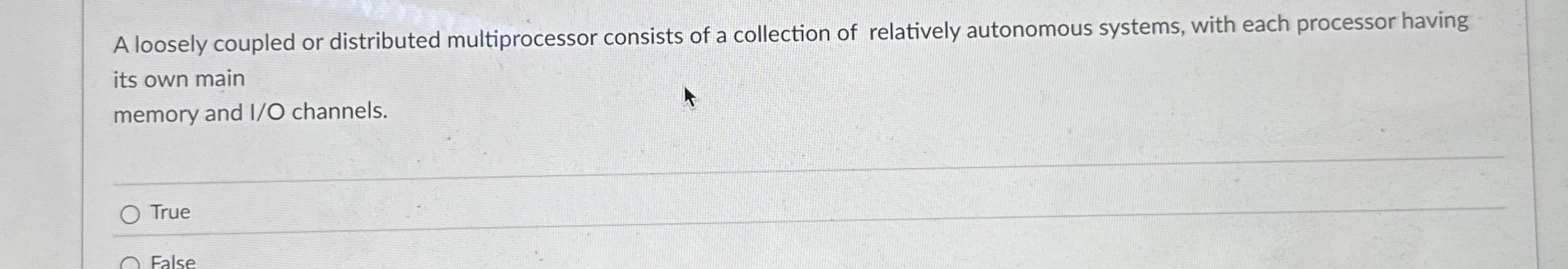 Solved A loosely coupled or distributed multiprocessor | Chegg.com
