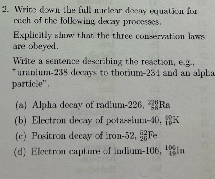 Solved 2. Write down the full nuclear decay equation for | Chegg.com